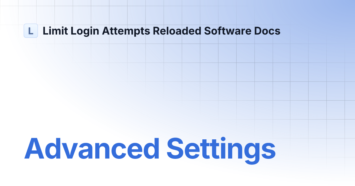 Advanced Settings | Limit Login Attempts Reloaded Software Docs