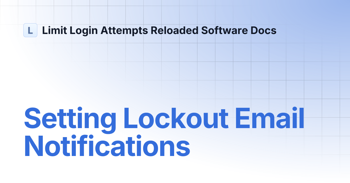 Setting Lockout Email Notifications | Limit Login Attempts Reloaded Software Docs
