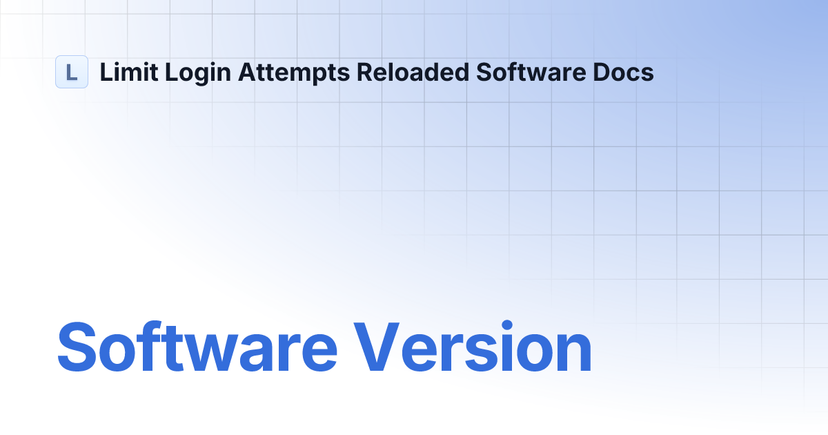 Software Version | Limit Login Attempts Reloaded Software Docs