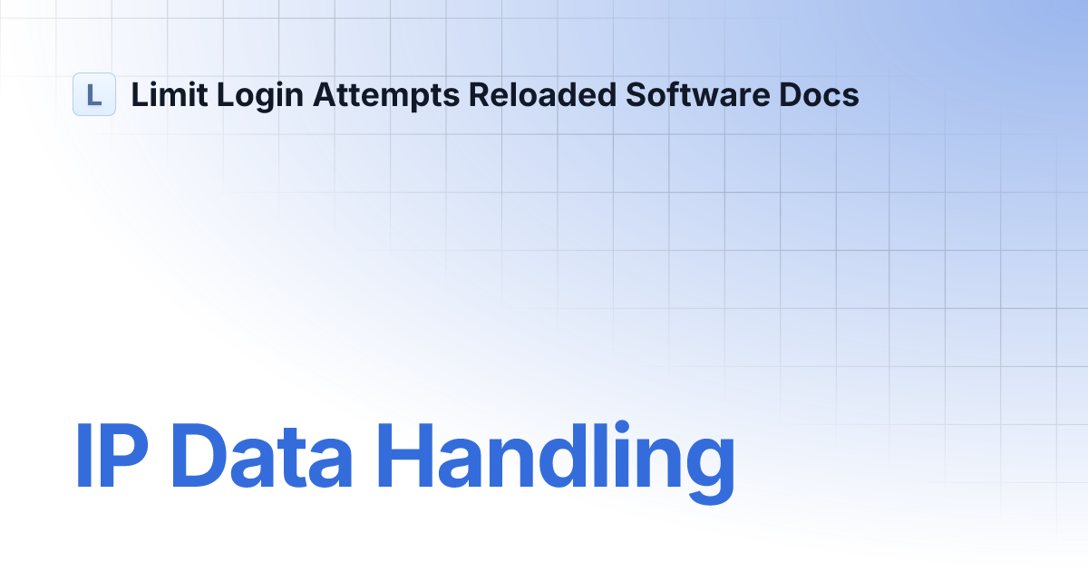 IP Data Handling | Limit Login Attempts Reloaded Software Docs
