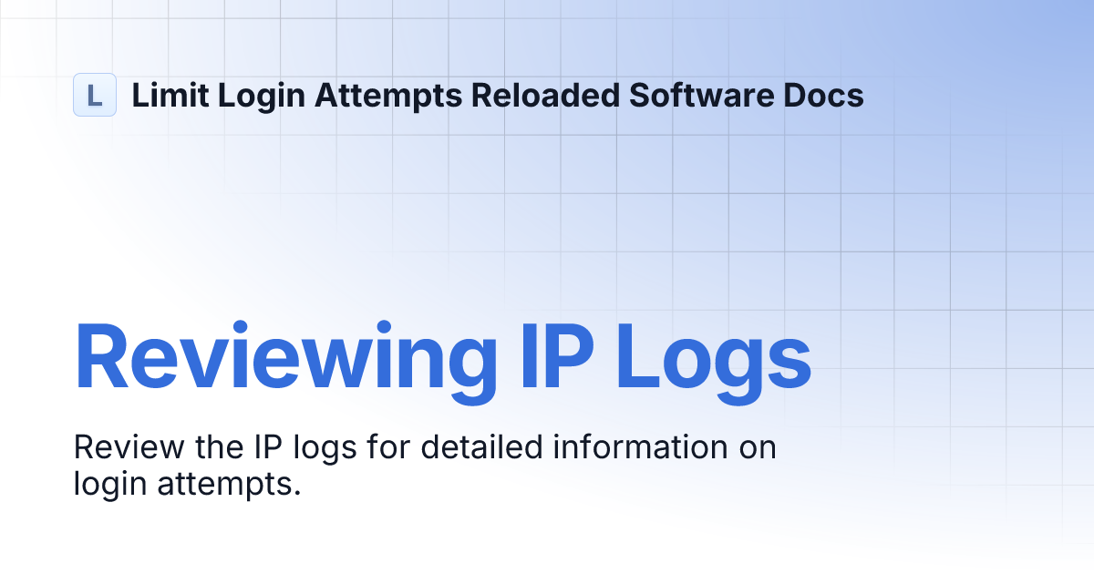Reviewing IP Logs | Limit Login Attempts Reloaded Software Docs