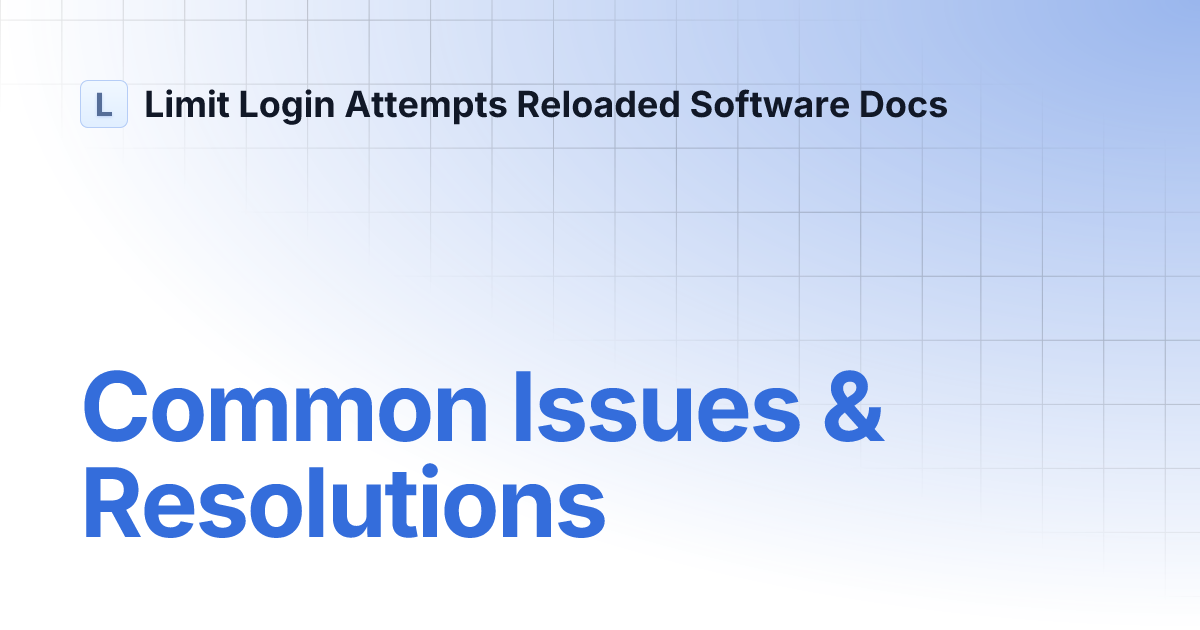 Common Issues & Resolutions | Limit Login Attempts Reloaded Software Docs