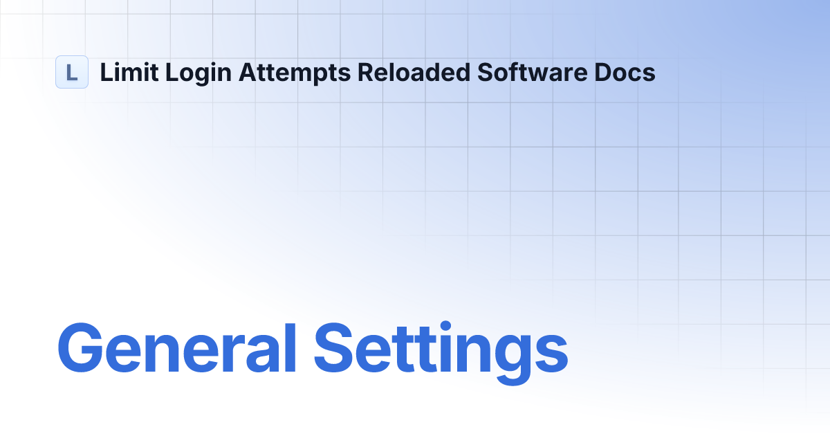 General Settings | Limit Login Attempts Reloaded Software Docs
